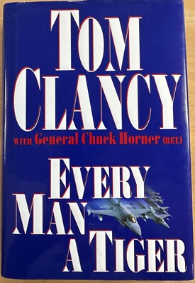 Signed Tom Clancy & USAF Gen Chuck Horner, “Every Man A Tiger ...