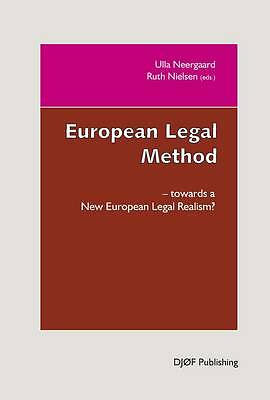 European Legal Method: Towards a New Legal Realism by Ruth Nielsen ...
