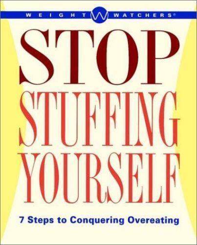 Stop Stuffing Yourself : 7 Steps to Conquering Overeating by Inc. Staff ...