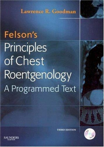 Felson's Principles of Chest Roentgenology by Lawrence Goodman ...
