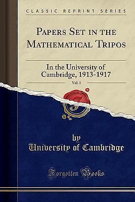 Papers Set in the Mathematical Tripos, Vol. 1 : In the University of ...