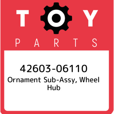 42603-06110 Toyota Ornament sub-assy, wheel hub 4260306110, New Genuine ...