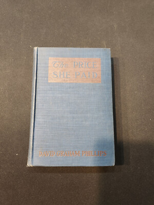 The Price She Paid, David Graham Phillips, 1912, HC, Grosset & Dunlap ...