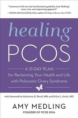 Healing PCOS : A 21-Day Plan for Reclaiming Your Health and Life With ...