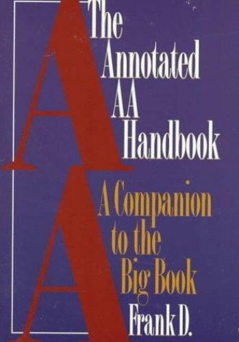 The Annotated AA Handbook : A Companion to the Big Book by Frank Dwyer ...