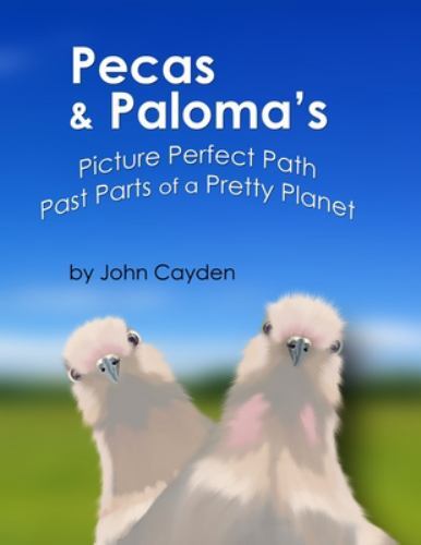 Pecas and Paloma's Picture Perfect Path Past Parts of a Pretty Planet ...