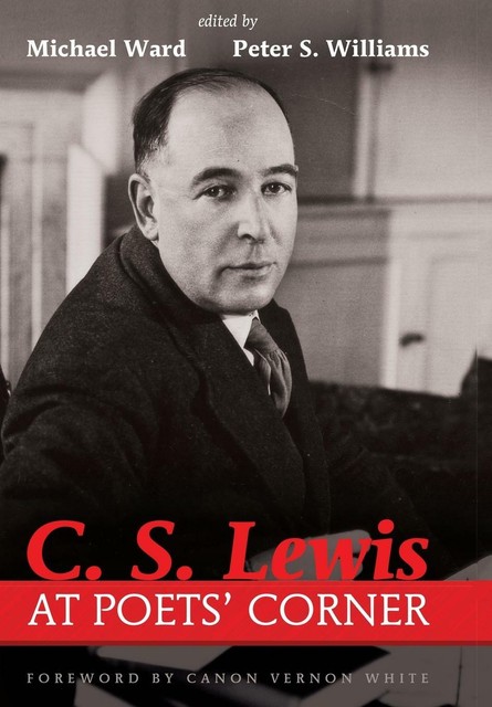 C. S. Lewis at Poets' Corner von Peter S. Williams Michael Ward (2016 ...