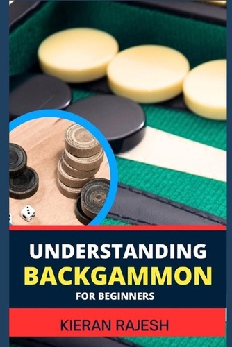 Understanding Backgammon for Beginners: Expert Guide To Mastering The Board, Str 9798878089814| eBay