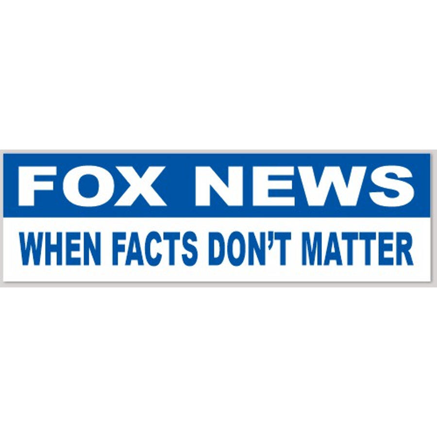 Fox News When Facts Don't Matter 3x10 Vinyl Bumper Sticker | eBay