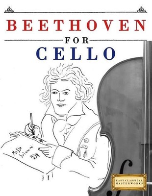 Beethoven for Cello: 10 Easy Themes for Cello Beginner Book by Easy ...