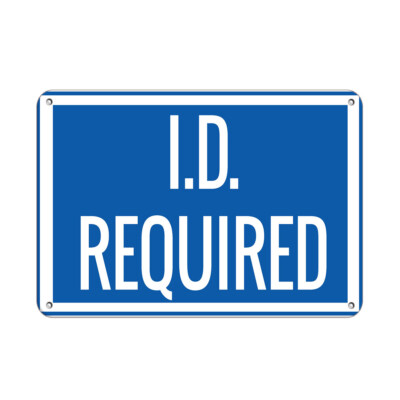 Horizontal Metal Sign Multiple Sizes I.D. Required Security Blue Show ...