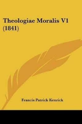 Francis Patrick Kenrick Theologiae Moralis V1 (1841) (Tascabile) | eBay