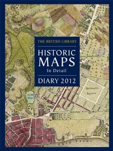 British Library Desk Diary 2012: Historic Maps in Detail 9780711232013 ...