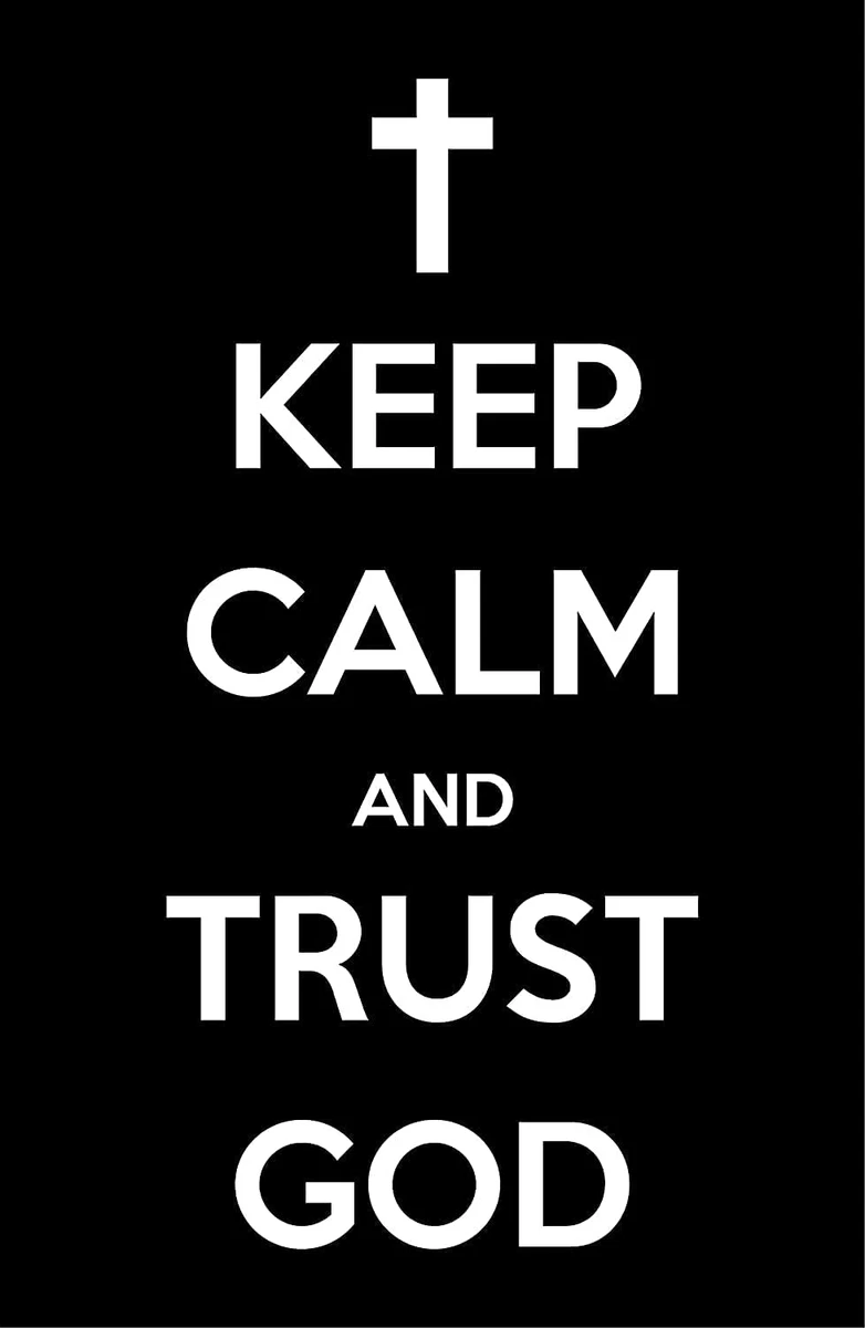 Keep Calm And Trust God