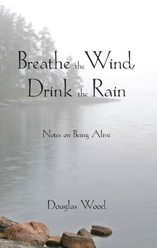 Douglas Wood Breathe the Wind, Drink the Rain (Tascabile) | eBay