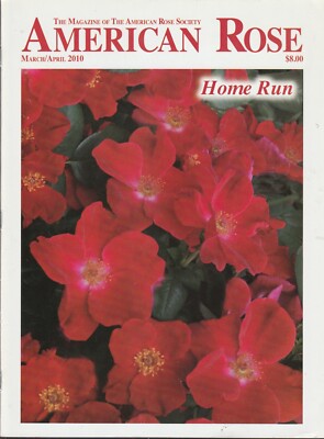 AMERICAN ROSE MAGAZINE MARCH/APRIL 2010 *EDDIE EDWARDS/ROOTING ROSES ...