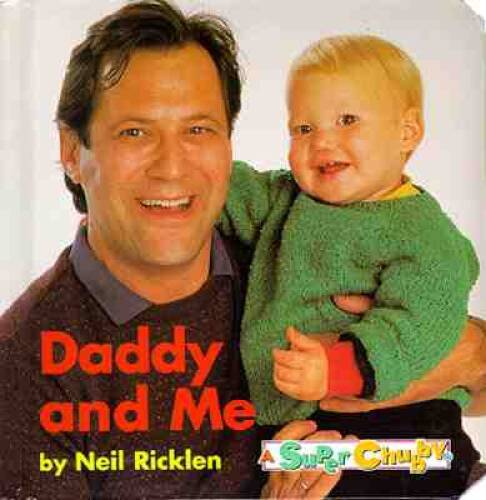 Super Chubby Ser.: Daddy and Me by Neil Ricklen and RGA Publishing ...