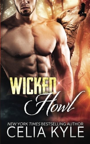 WICKED HOWL (BBW PARANORMAL SHAPESHIFTER ROMANCE) By Celia Kyle **BRAND ...