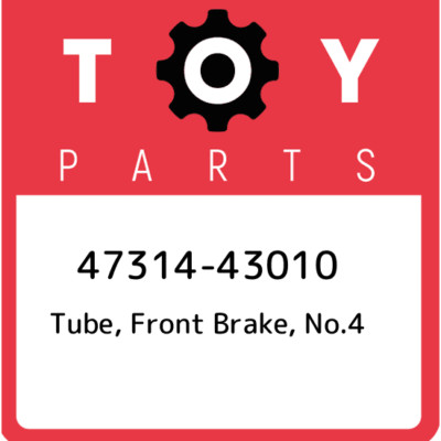47314-43010 Toyota Tube, front brake, no.4 4731443010, New Genuine OEM ...