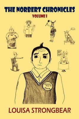 The Norbert Chronicles, Volume I by Louisa StrongBear (English ...