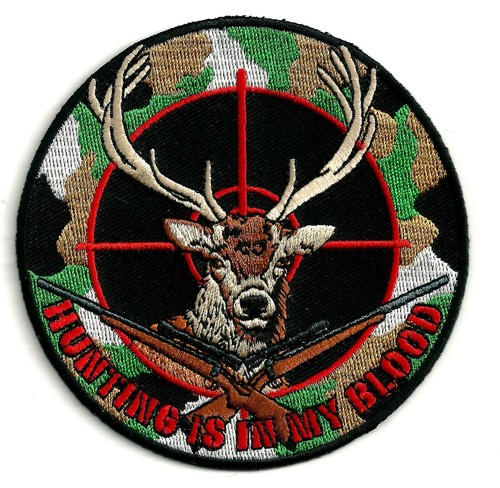 DEER - HUNTING IS IN MY BLOOD - IRON/SEW ON PATCH | eBay