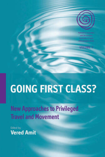 Going First Class: New Approaches to Privileged Travel and Movement ...