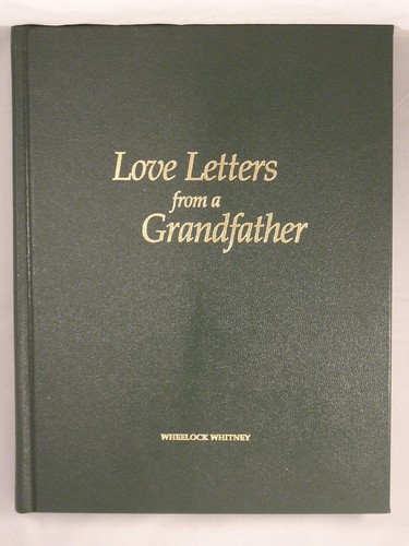 LOVE LETTERS FROM A GRANDFATHER by Wheelock Whitney 1999 Minnesota ...