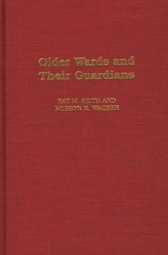 Older Wards and Their Guardians by Pat Keith and Robbyn R. Wacker (1994 ...