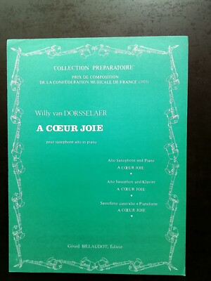 PARTITION - WILLY VAN DORSSELAER - A coeur joie pour saxophone alto et ...