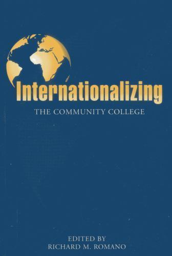 Internationalizing the Community College by Richard Romano (2002, Trade ...
