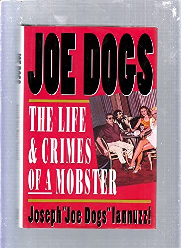 Joe Dogs: The Life & Crimes of a Mo..., Iannuzzi, Josep | eBay.de