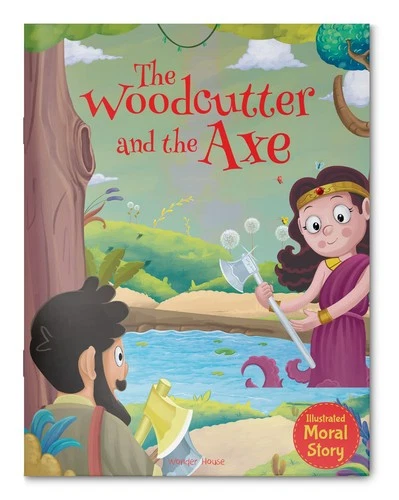 The Woodcutter & the Axe: Moral Story for Kids by Wonder House Books PB ...