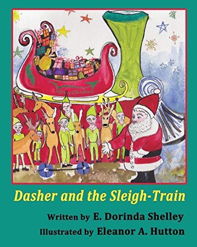 Dasher and the Sleigh-Train, Shelley, Hutton 9781079930603 Fast Free ...
