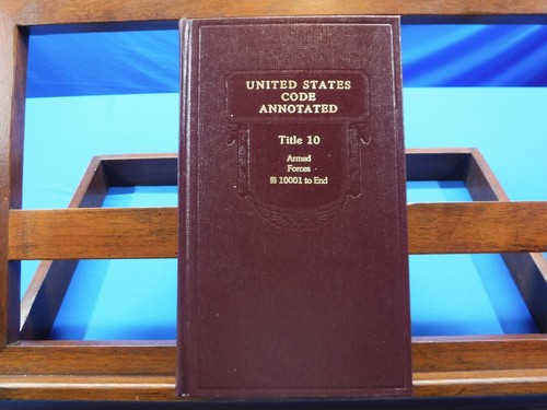 United States Code Annotated Title 10: Armed Forces 10001-End; 1998, w ...