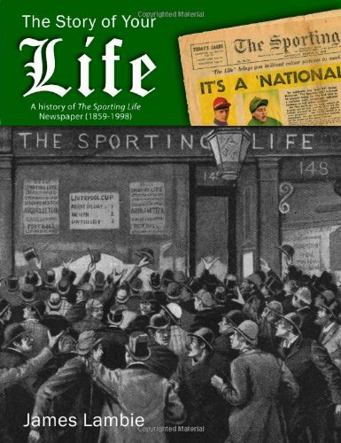 The Story of Your Life: A History of "The Sporting Life" Newspaper (18 ...