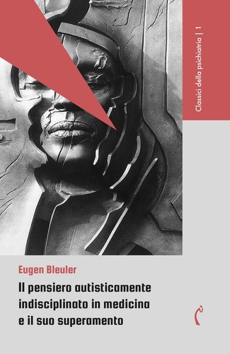 Libri Eugen Bleuler - Il Pensiero Autisticamente Indisciplinato In ...