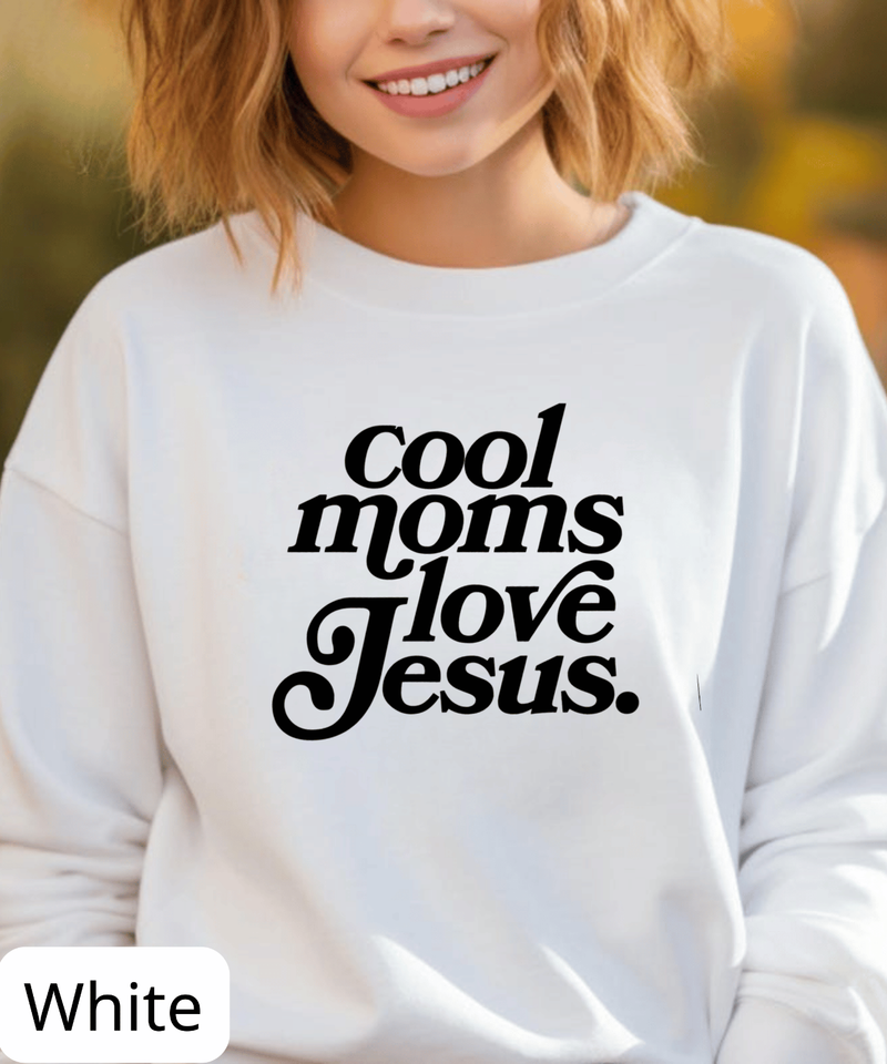Cool Moms Love Jesus Sweatshirt, Christian Mom shirt, Praying Mama ...