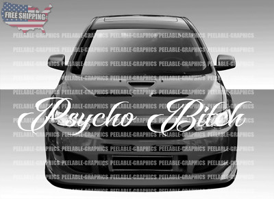 Psycho B*tch Windshield Banner Decal Sticker Graphic Crazy Bad Girl Chick Babe | eBay