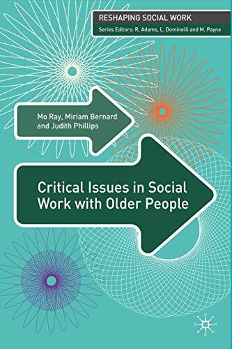Critical Issues in Social Work with Older People (Reshaping Soci ...