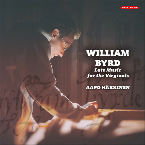 AAPO HAKKINEN -WILLIAM BYRD: LATE MUSIC FOR VIRGINALS (SACD 2018) NEW ...