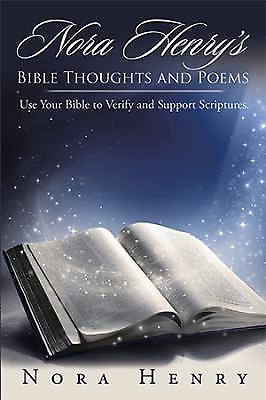 Nora Henry's Bible Thoughts and Poems : Use Your Bible to Verify and ...
