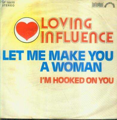 7" Loving Influence/Let Me Make You A Woman (D) | eBay.de