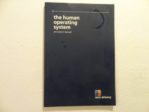 The Human Operating System: An Owner's Manual by Senn Delaney ...