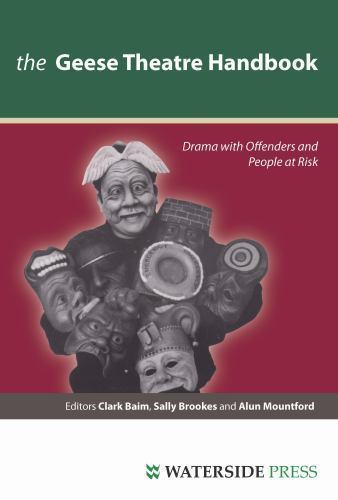 Geese Theatre Handbook : Drama with Offenders and People at Risk by ...