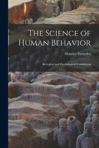 The Science of Human Behavior; Biological and Psychological Foundations ...
