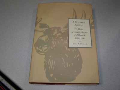 A VENERABLE ASSEMBLY: THE HISTORY OF VENABLE, BAETJER AND HOWARD 1901 ...