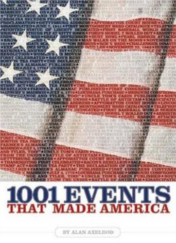 Alan Axelrod 1001 Events That Made America (Poche) | eBay