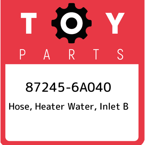 87245-6A040 Toyota Hose, heater water, inlet b 872456A040, New Genuine ...