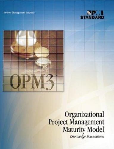 Organizational Project Management Maturity Model (Opm3) : Knowlwdge ...