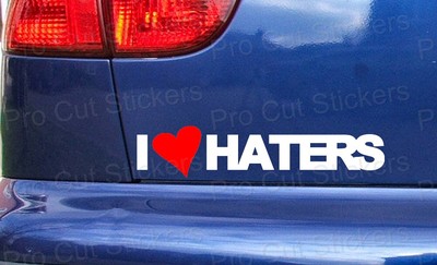 I Love Haters Funny Novelty Custom Window Bumper Car Van Vinyl Sticker ...